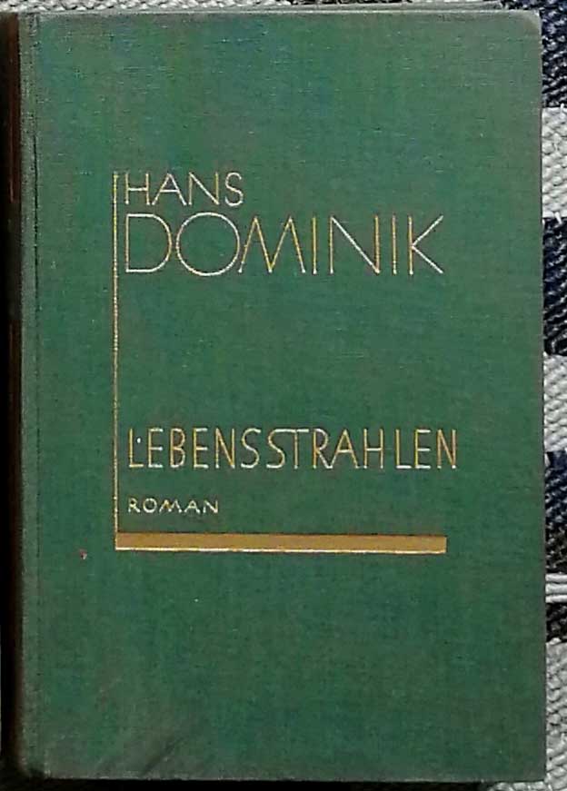 Lebensstrahlen. - Roman. von Dominik, Hans:: Gut (1938) (1. - 20. Tsd ...