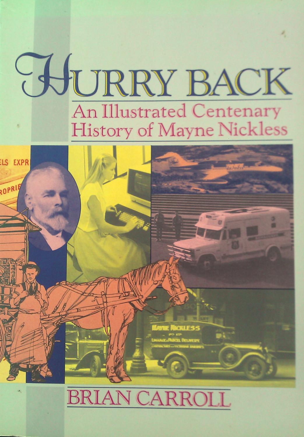 Hurry Back: An Illustrated Centenary History Of Mayne Nickless. par ...