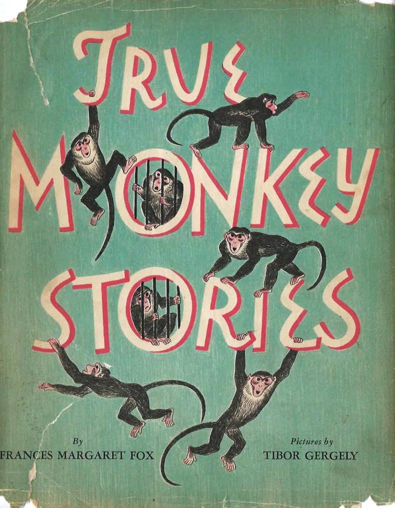 True Monkey Stories by Fox, Frances Margaret; Illustrated By Tibor ...