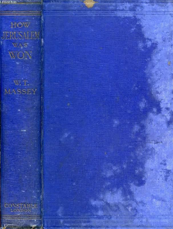 HOW JERUSALEM WAS WON, BEING THE RECORD OF ALLENBY'S CAMPAIGN IN ...