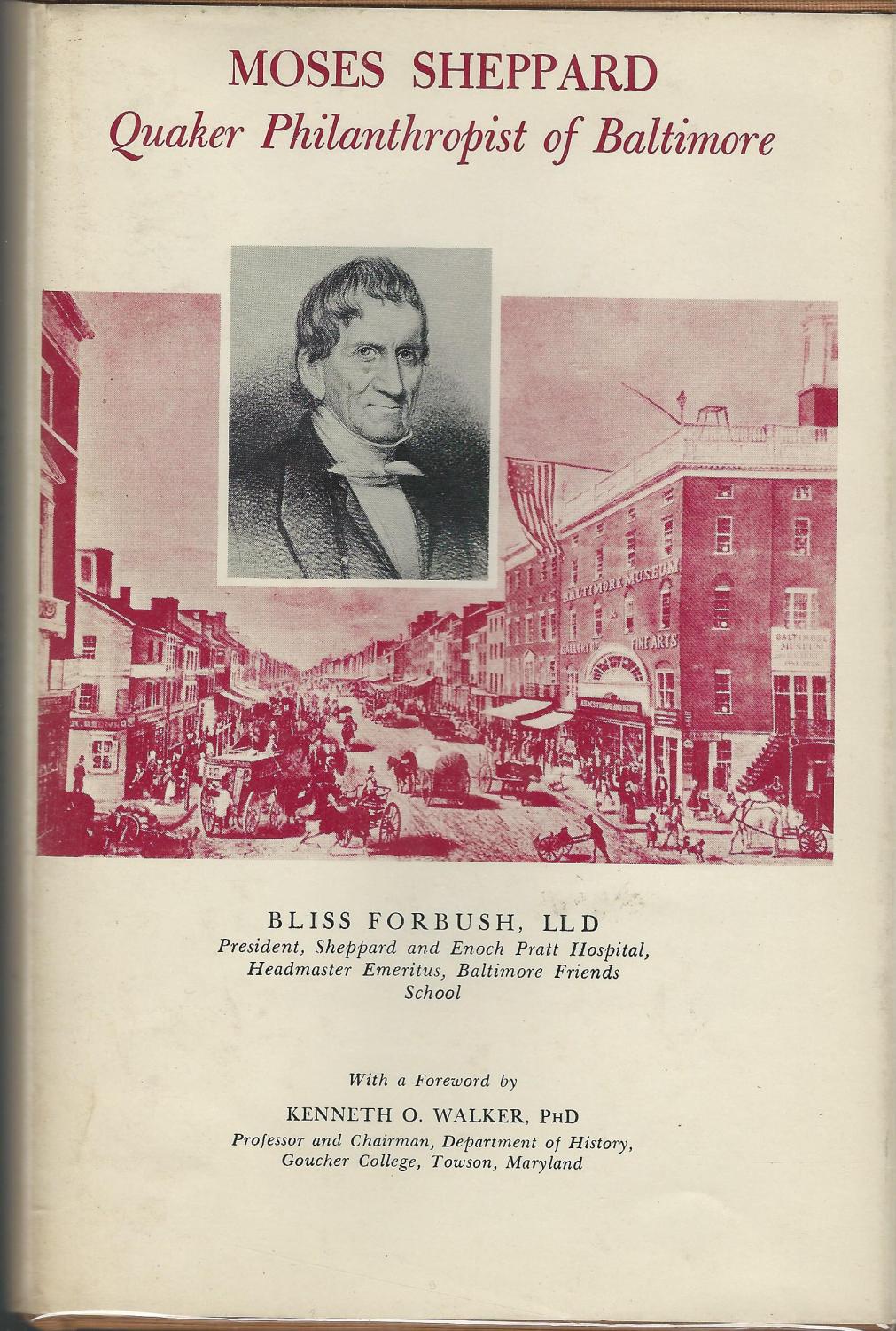 Moses Sheppard: Quaker Philanthropist of Baltimore [Signed & Inscribed ...
