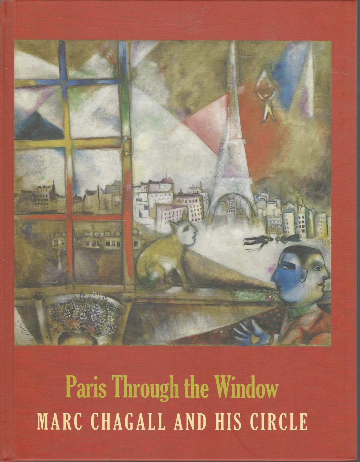 Paris Through the Window Marc Chagall and His Circle by Chagall, Marc ...