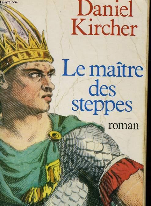 LE MAITRE DES STEPPES von KIRCHER Daniel: bon Couverture souple (1981 ...