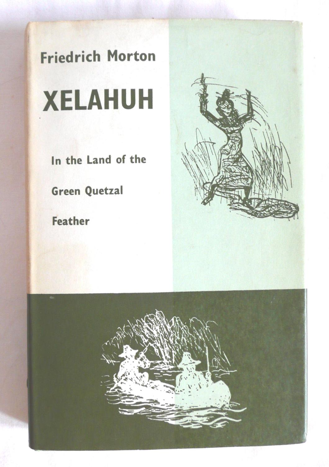 Xelahuh - In the Land of the Green Quetzal Feather de Morton, Friedrich ...