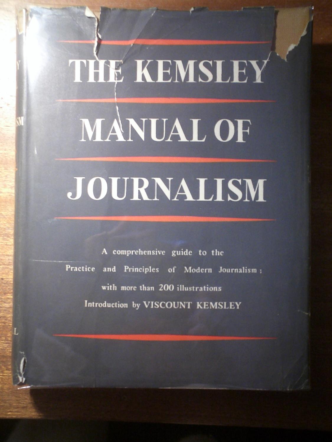 The Kelmsley Manual of Journalism A Comprehensive Guide to the Practice ...