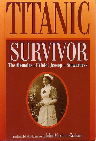 TITANIC SURVIVOR - The newly discovered memoirs of Violet Jessop who ...