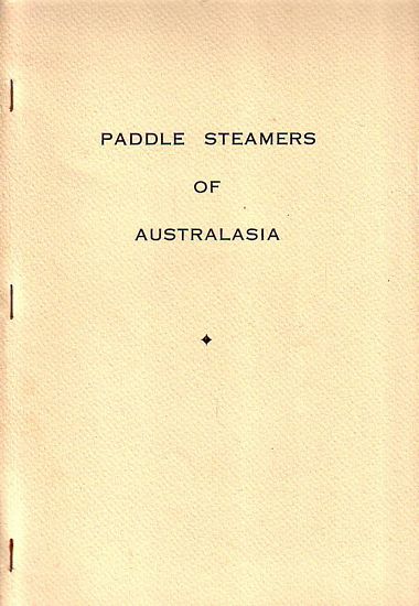 PADDLE STEAMERS OF AUSTRALASIA, With the Main Contribution on River ...