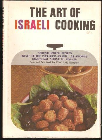 The Art of Israeli Cooking. 1st. Eng. edn. by NAHOUM, Chef Aldo.: Very ...