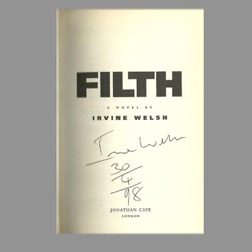 Filth (Signed by Irvine Welsh) by Irvine Welsh: As New Soft cover (1998 ...