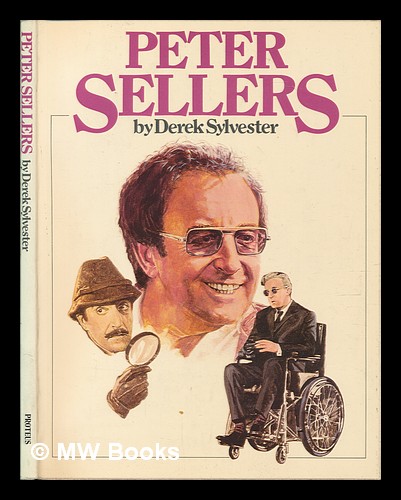 Peter Sellers / Derek Sylvester by Sylvester, Derek: (1981) First ...