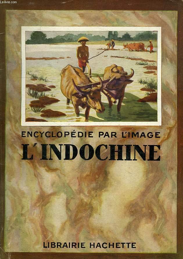 ENCYCLOPEDIE PAR L'IMAGE, L'INDOCHINE von COLLECTIF: bon Couverture ...