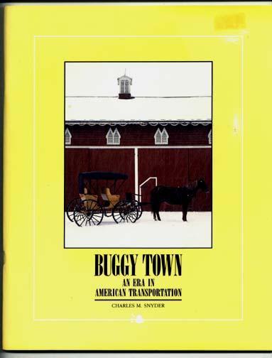 Buggy Town An Era in American Transportation by Snyder Charles M: Near ...
