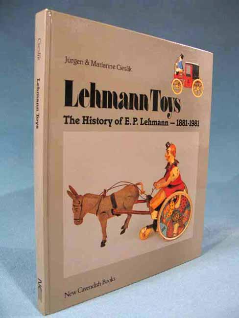 Lehmann Toys: The History of E.P. Lehmann - 1881-1981 by Jurgen ...