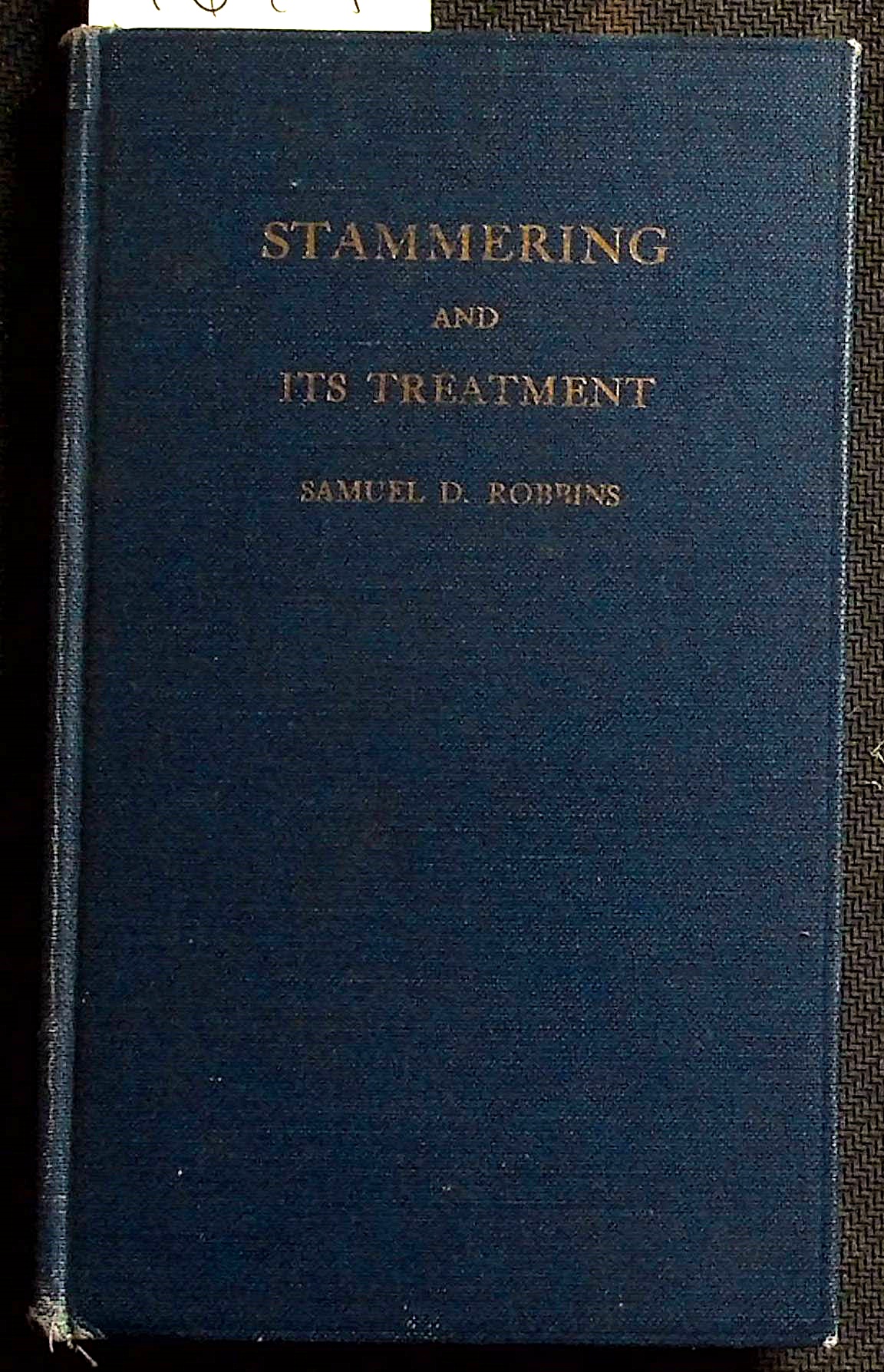 Stammering and Its Treatment by Robbins, Samuel D.: Very Good ...