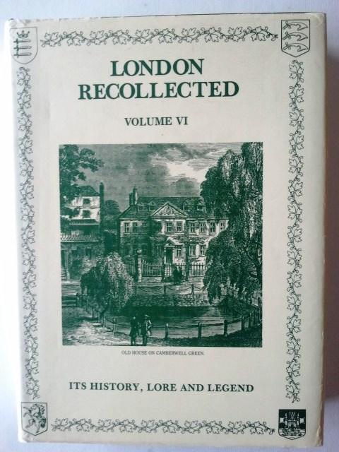 London Recollected Its History, Lore and Legend Volume VI by Walford ...