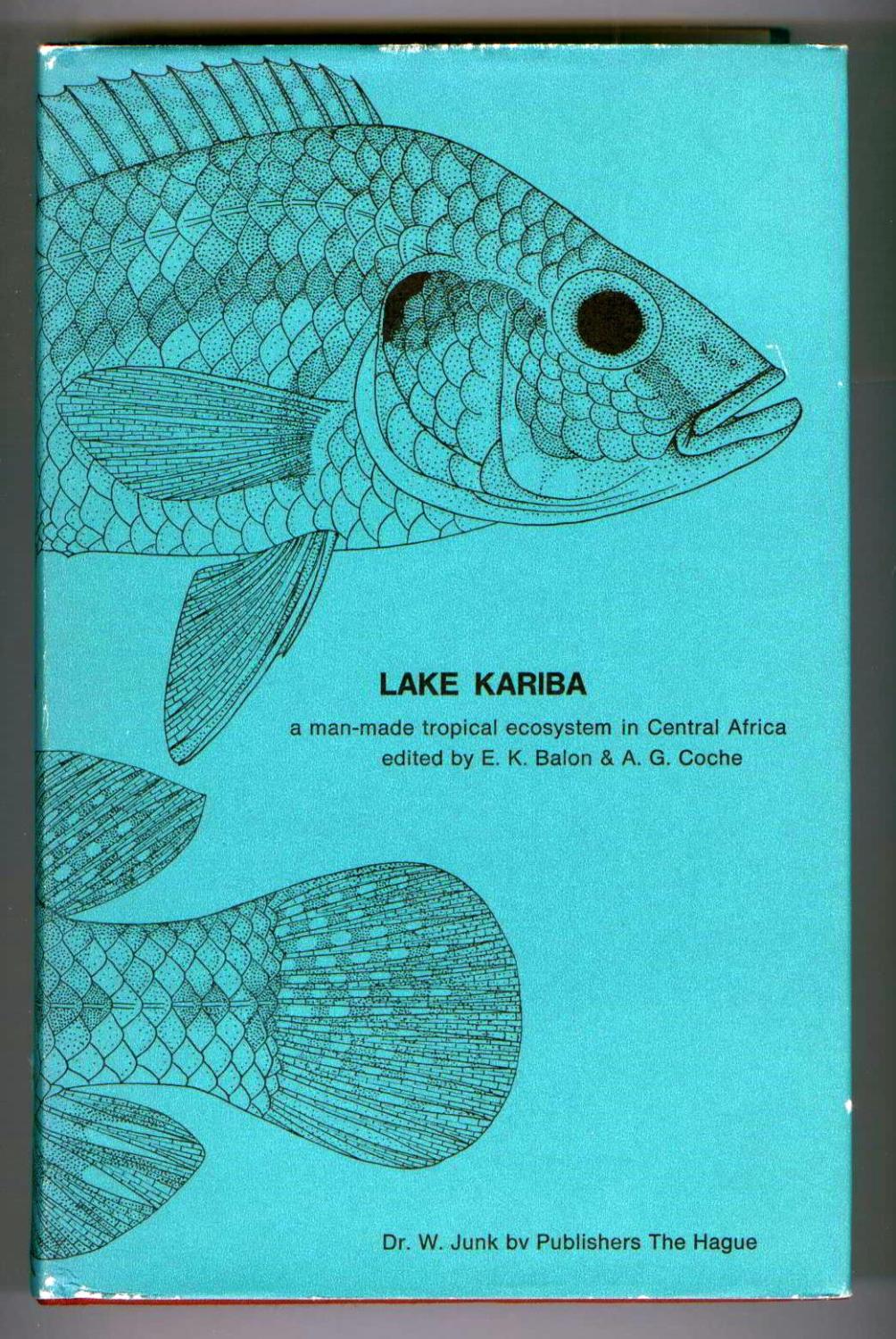 Lake Kariba: a man-made ecosystem in Central Africa de BALON, E. K ...