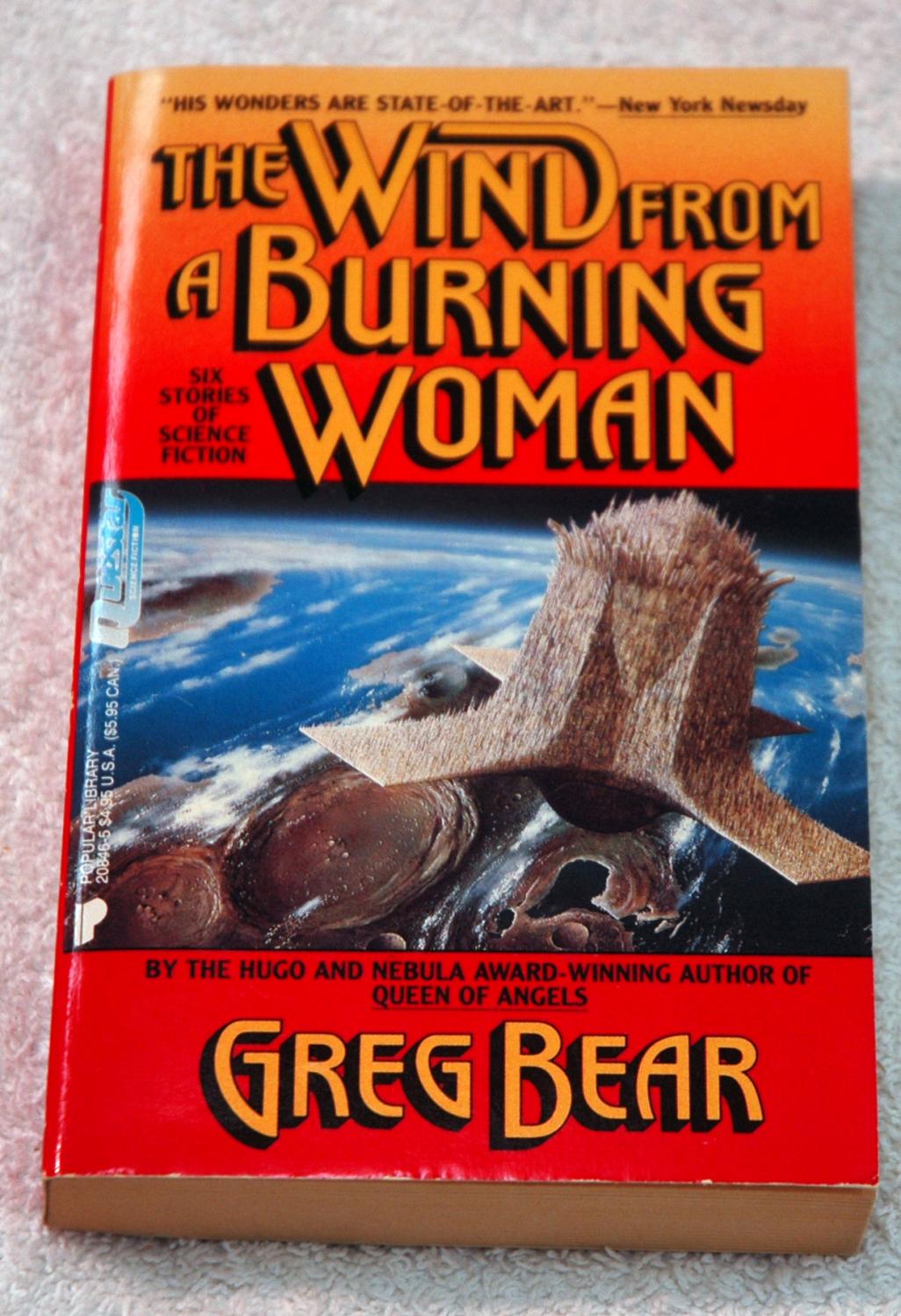 The Wind from a Burning Woman by Greg Bear: Fine Soft cover (1994) First Printing | Preferred Books