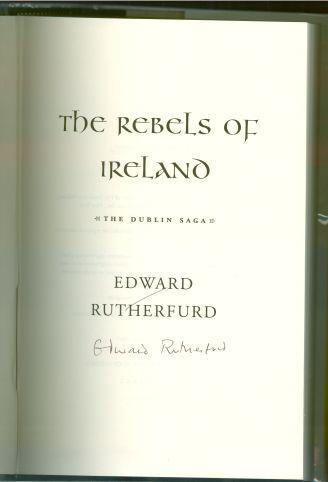 THE REBELS OF IRELAND. THE DUBLIN SAGA by Rutherfurd, Edward: Fine ...