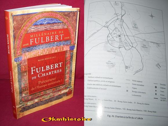 Fulbert de Chartres, précurseur de l'Europe médiévale ? par ROUCHE ...