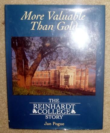 More Valuable Than Gold: The Reinhardt College Story by Pogue, Jan ...
