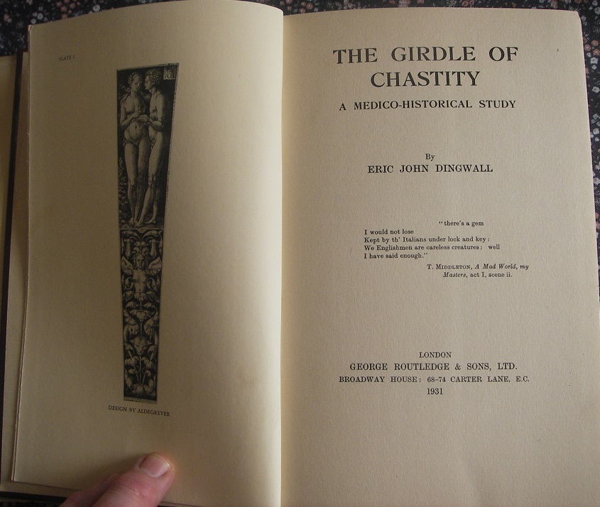 The Girdle of Chastity - A Medico-Historical Study by Eric John ...