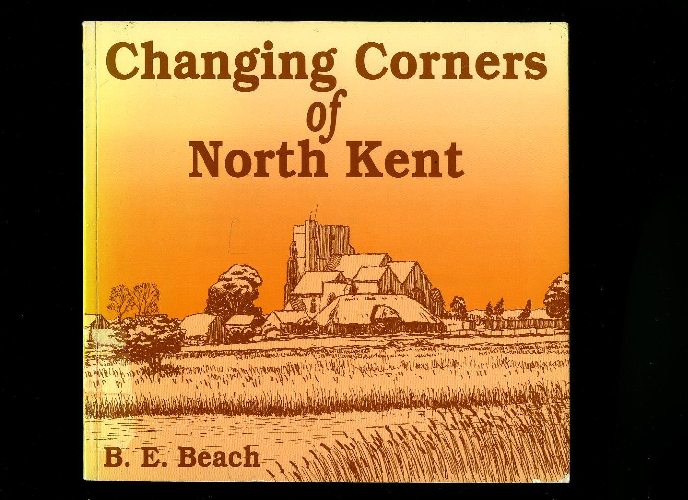 Changing Corners of North Kent by Beach, B. E.: (1990) | Little Stour ...