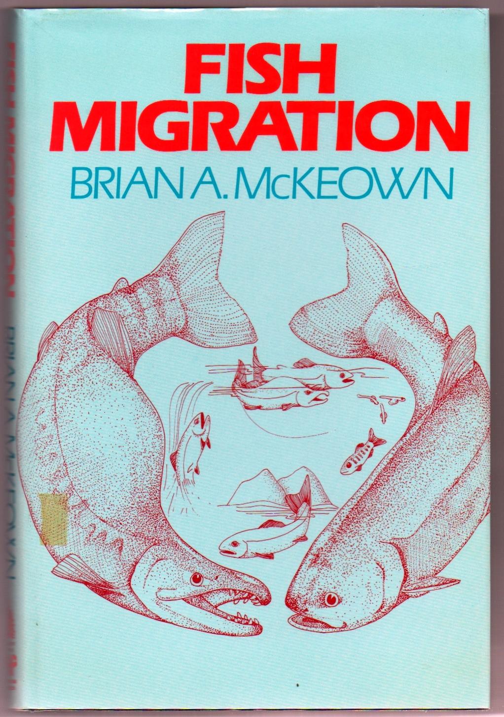 Fish Migration by McKeown, Brian A.: Near fine Hardcover (1984) First ...
