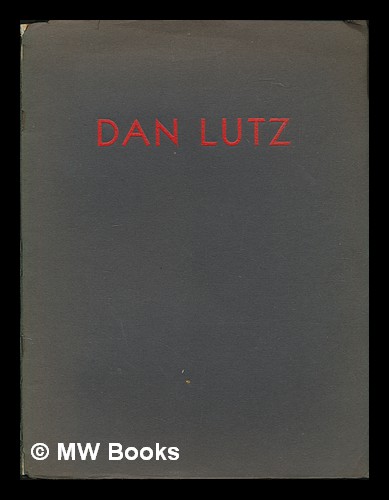 Dan Lutz, Exhibition of Oils and Watercolors [Exhibition Catalogue] by ...