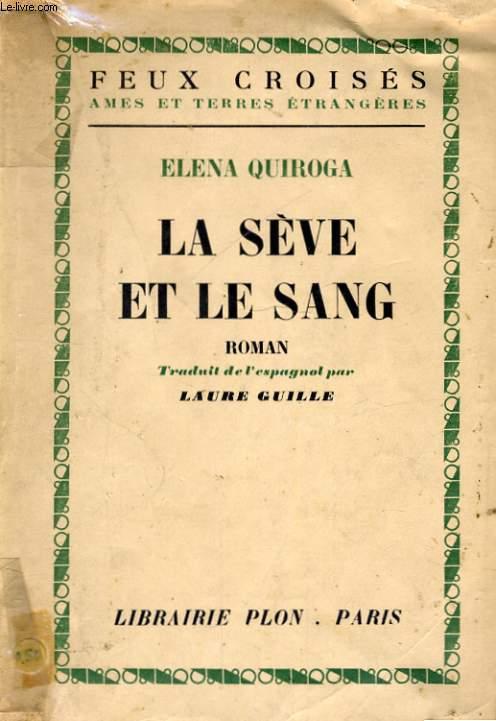 LA SEVE ET LE SANG par QUIROGA Elena: bon Couverture souple (1957) | Le ...