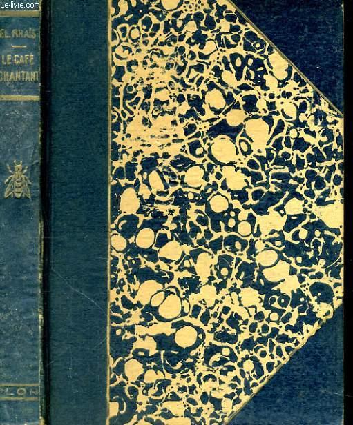 LE CAFE CHANTANT de RHAIS Elissa: bon Couverture rigide (1928) | Le-Livre