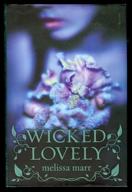 Wicked Lovely by Marr, Melissa: Very Good Hard Cover (2007) First ...