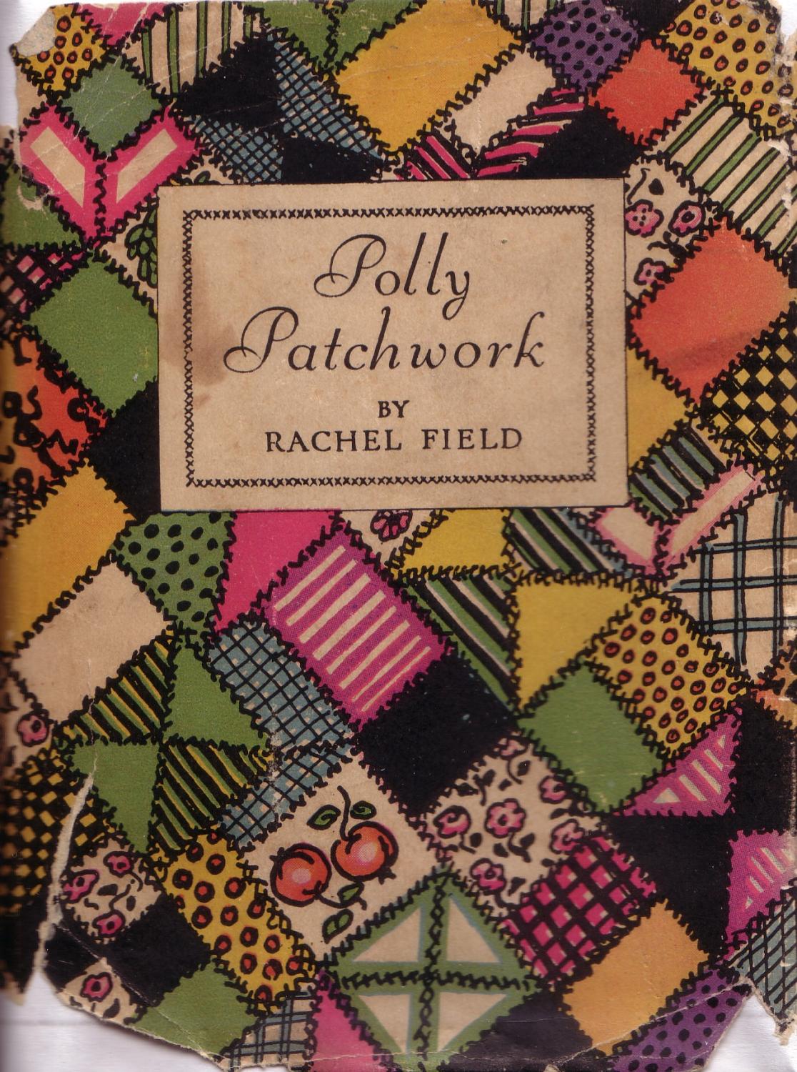 Polly Patchwork by Rachel Field: Fair Hardcover (1929) | The Green Arcade