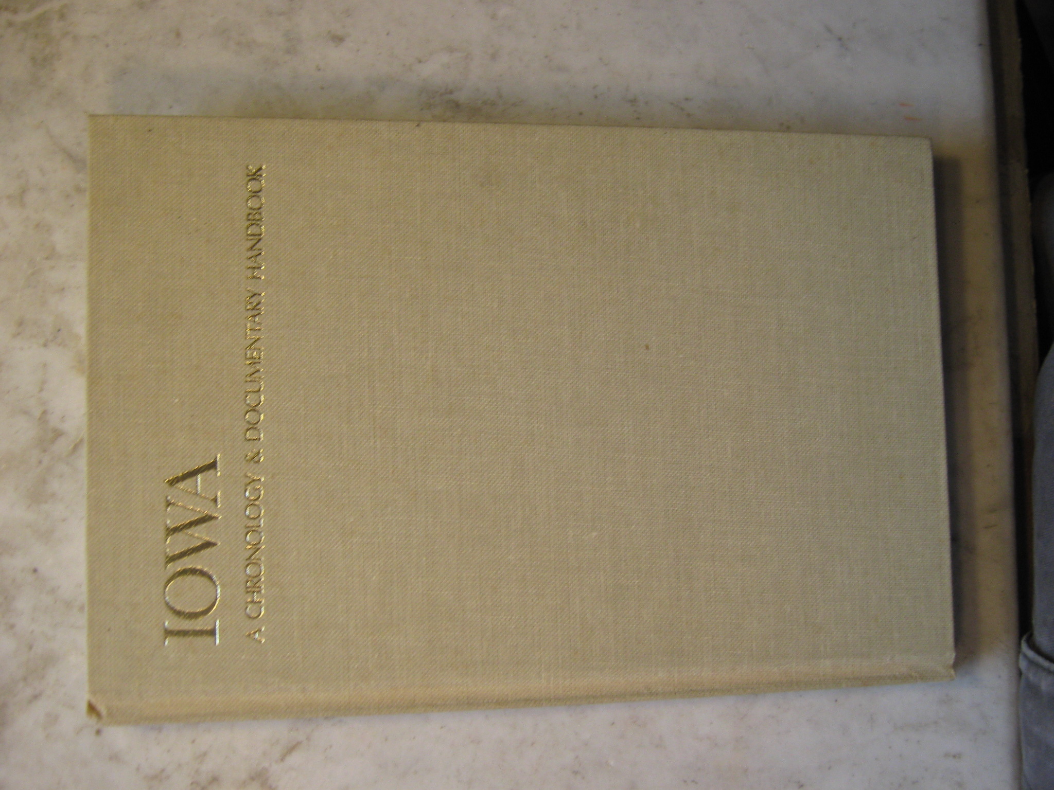 Chronology and Documentary Handbook of the State of Iowa by Vexler ...