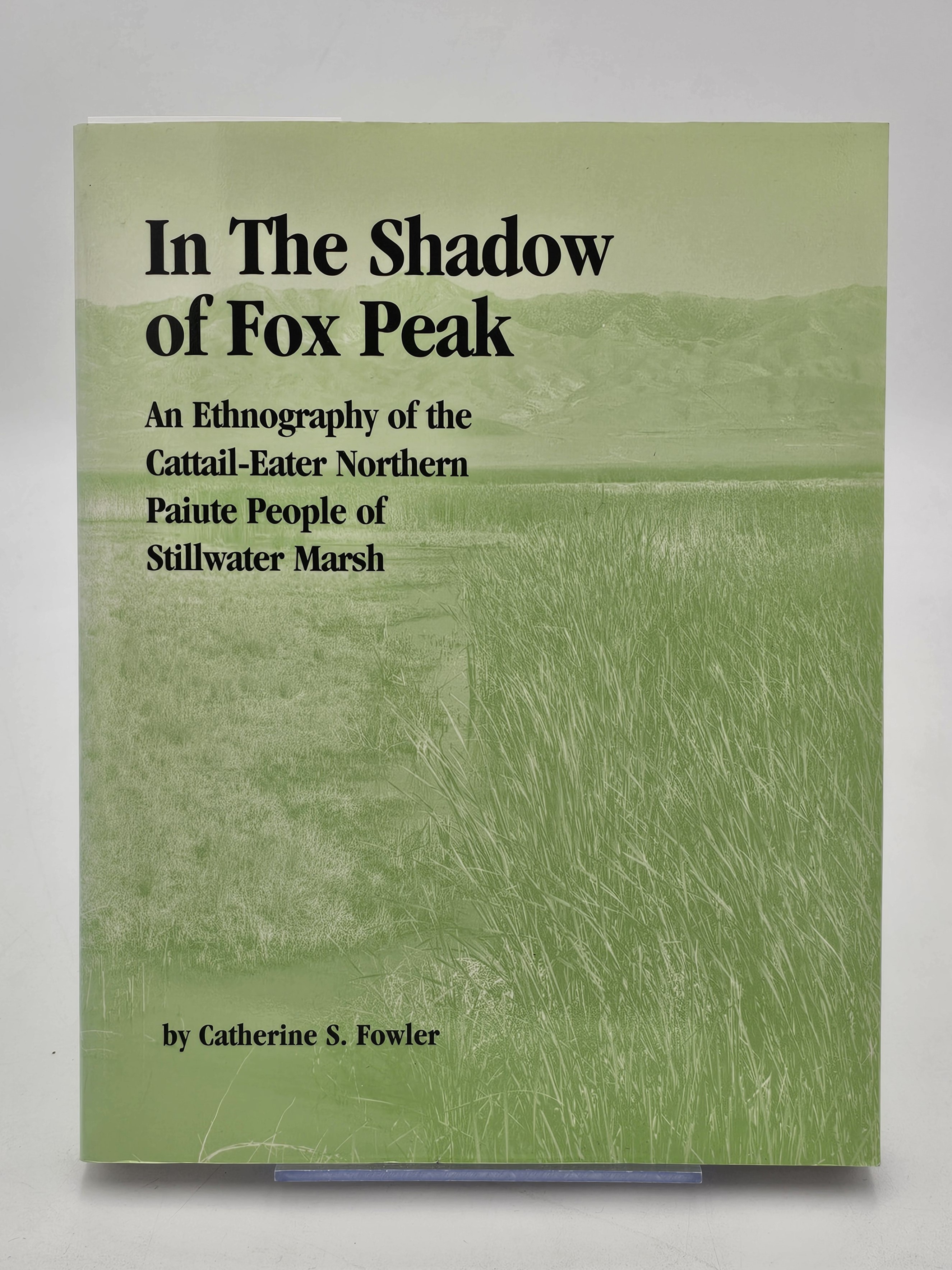 In the Shadow of Fox Peak: An Ethnography of the Cattail-Eater Northern ...