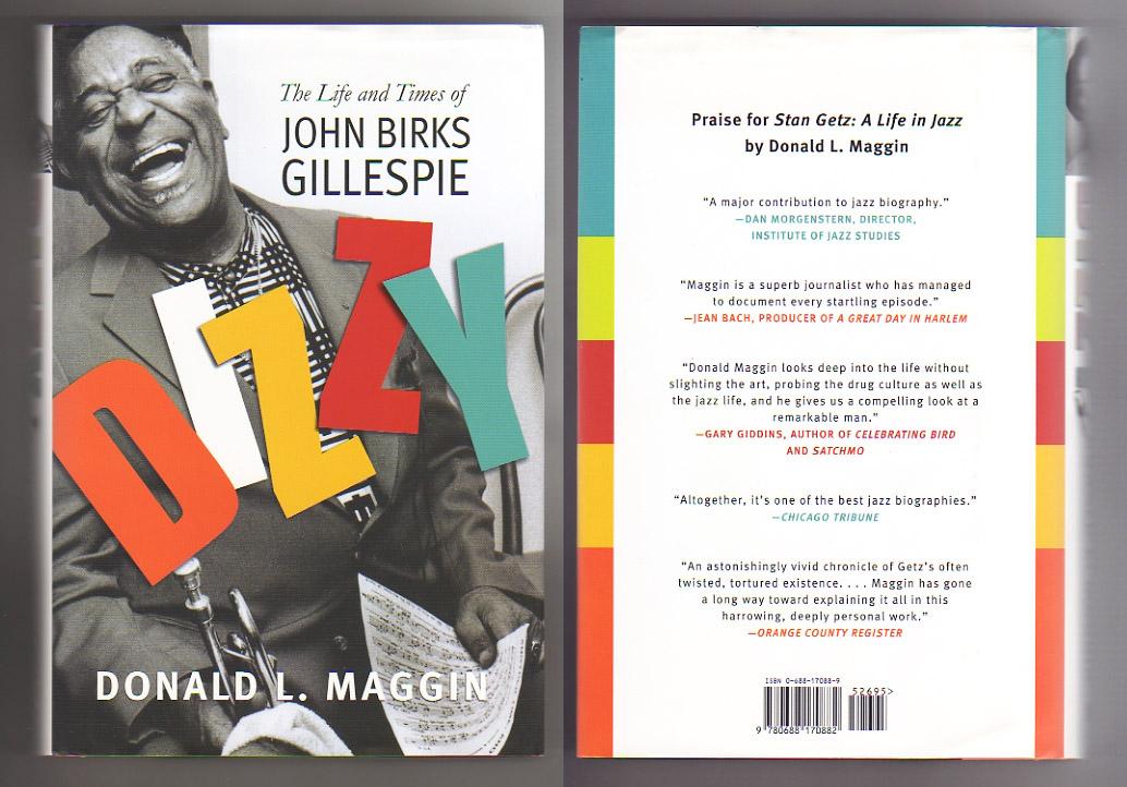 DIZZY. The Life and Times of JOHN BIRKS GILLESPIE by Maggin, Donald L ...