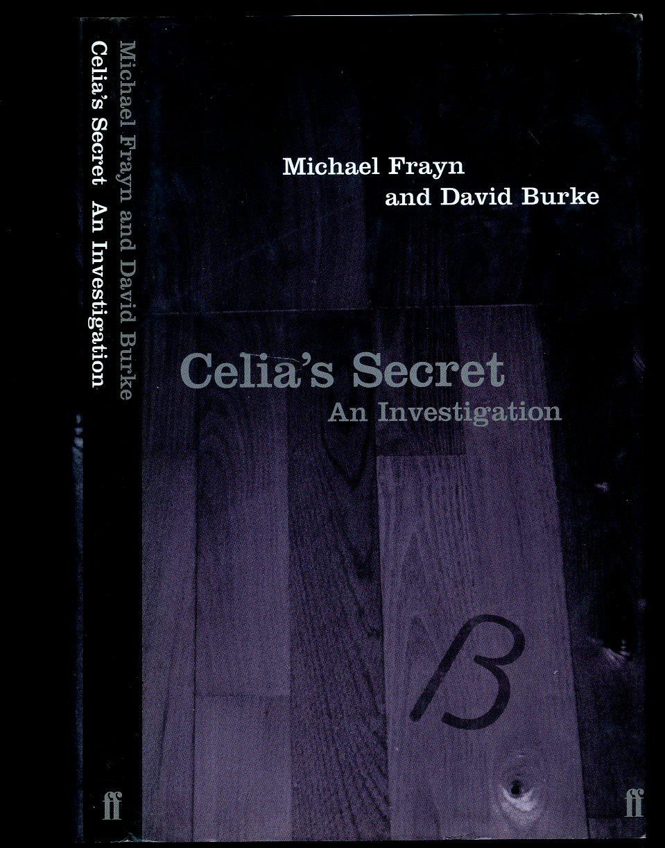 Celia's Secret; An Investigation by Frayn, Michael and David Burke ...