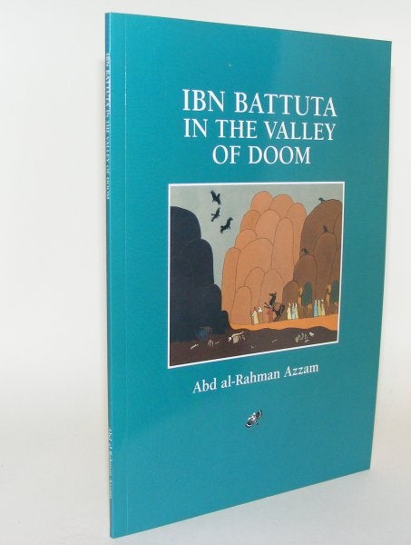 IBN BATTUTA IN THE VALLEY OF DOOM von AZZAM Abd Al-Rahman | Rothwell ...