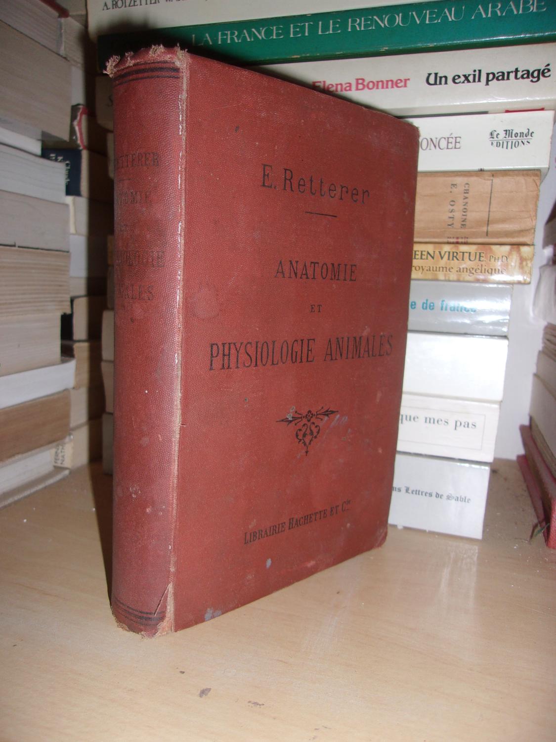 ANATOMIE ET PHYSIOLOGIE ANIMALES by RETTERER Edouard: Usures D'usage ...