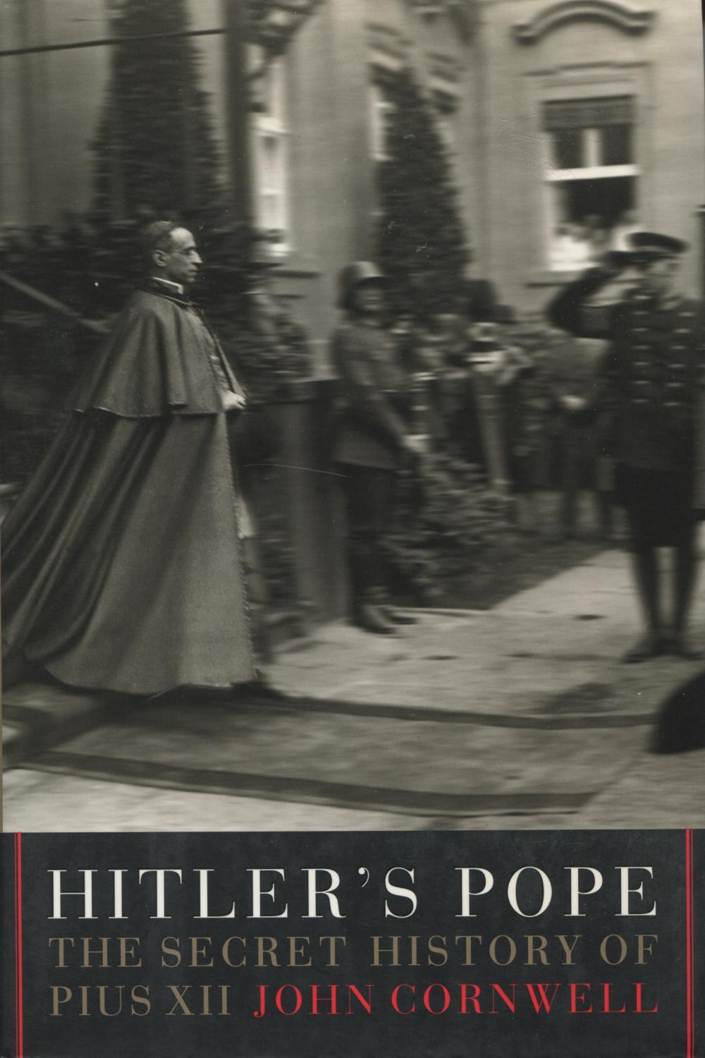 Hitler's Pope: The Secret History of Pius XII by Cornwell, John: As New ...