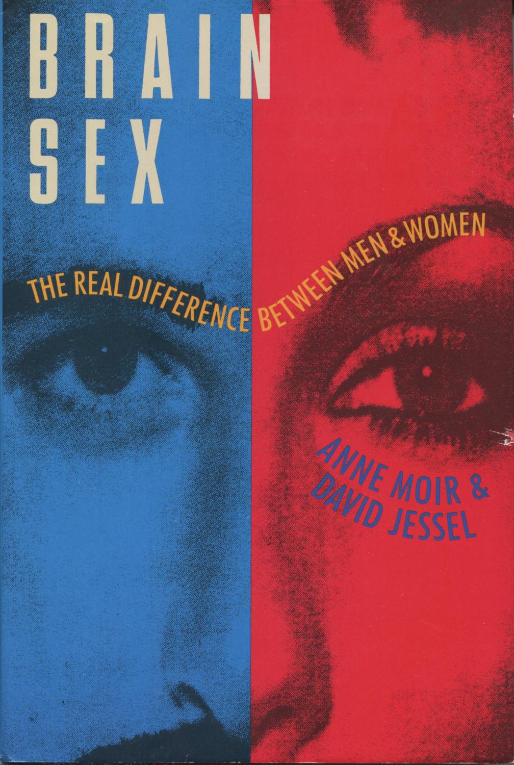 Brain Sex The Real Difference Between Men And Women By Moir Anne Phdjessel David As New
