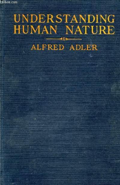 UNDERSTANDING HUMAN NATURE von ADLER ALFRED: bon Couverture rigide ... UNDERSTANDING HUMAN NATURE von ADLER ALFRED: bon Couverture rigide ...