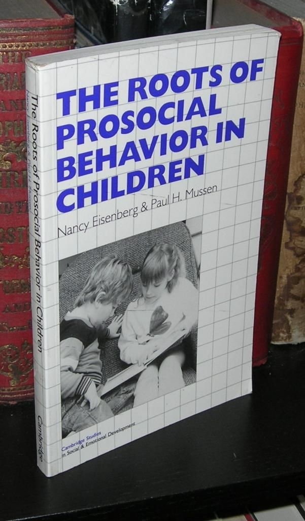 THE ROOTS OF PROSOCIAL BEHAVIOR IN CHILDREN by Eisenberg, Nancy & Paul ...