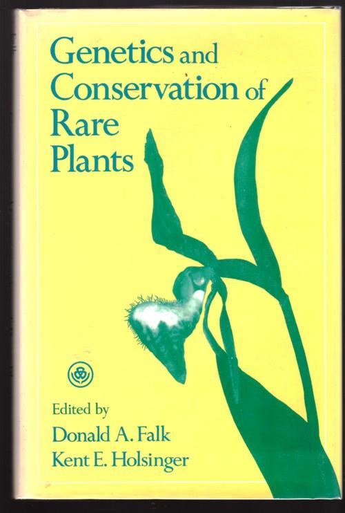 Genetics and Conservation of Rare Plants by Editor-Donald A. Falk ...