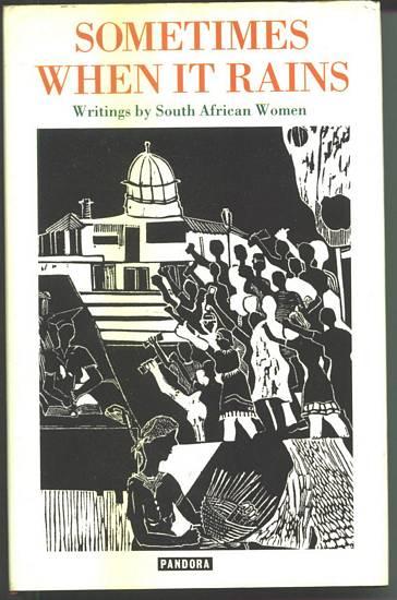 Sometimes When it Rains: Writings by South African Women. by OOSTHUIZEN ...