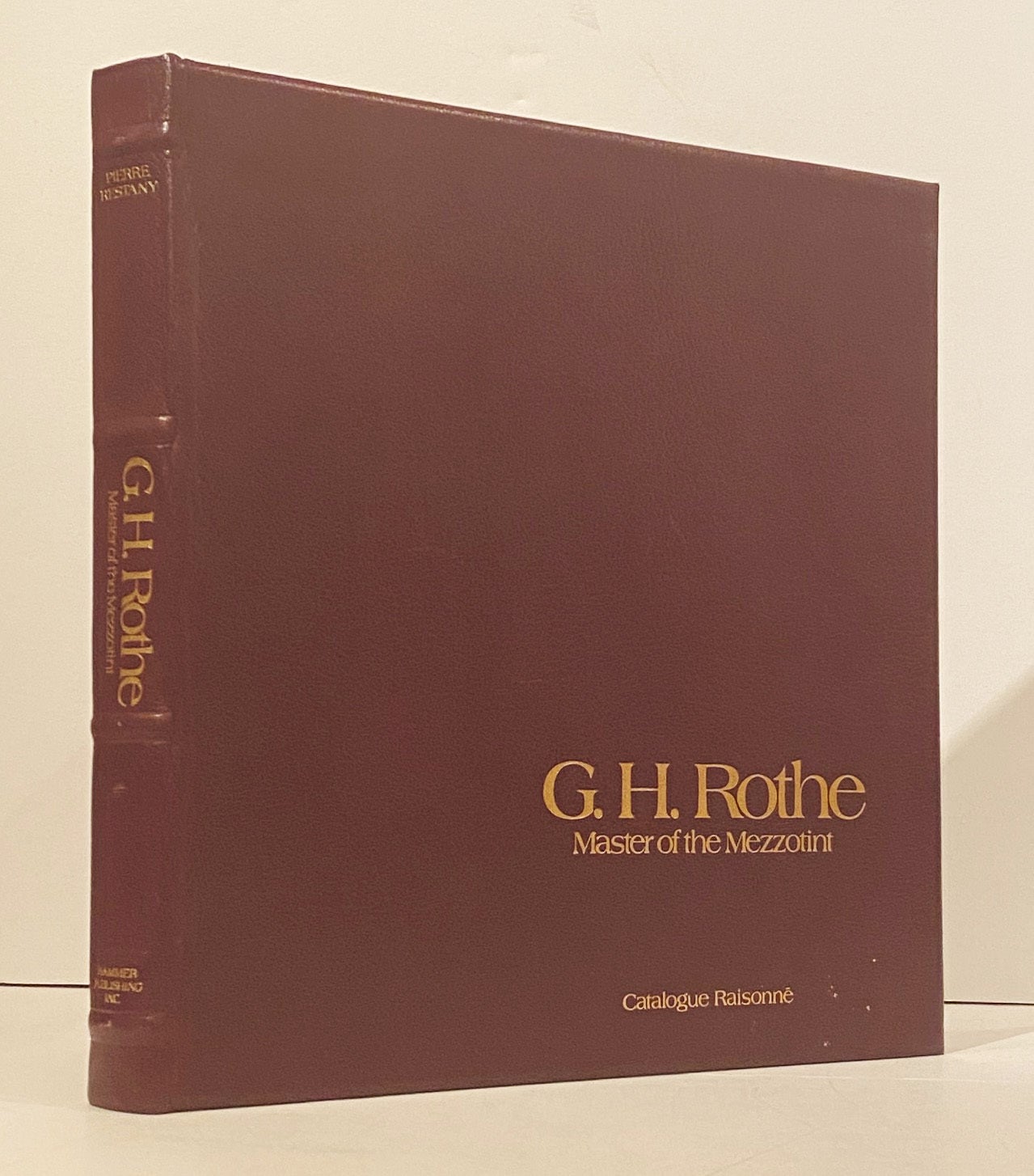 G. H. Rothe. Master of the Mezzotint. Catalogue Raisonne (SIGNED) by ...