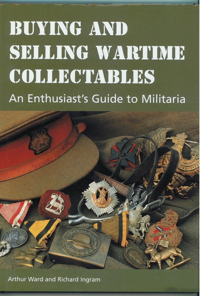 Buying and Selling Wartime Collectables An Enthusiast's Guide to ...