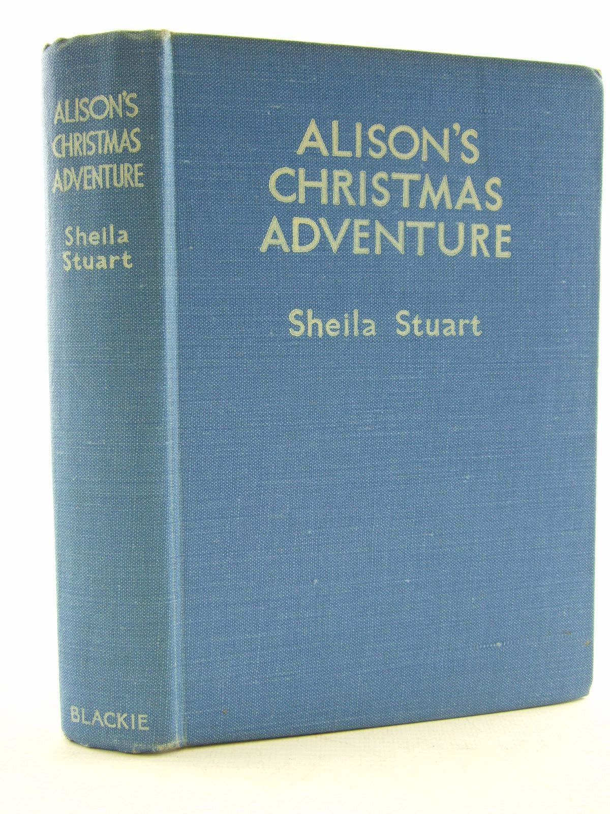 ALISON'S CHRISTMAS ADVENTURE by Stuart, Sheila: Very Good Hardback ...