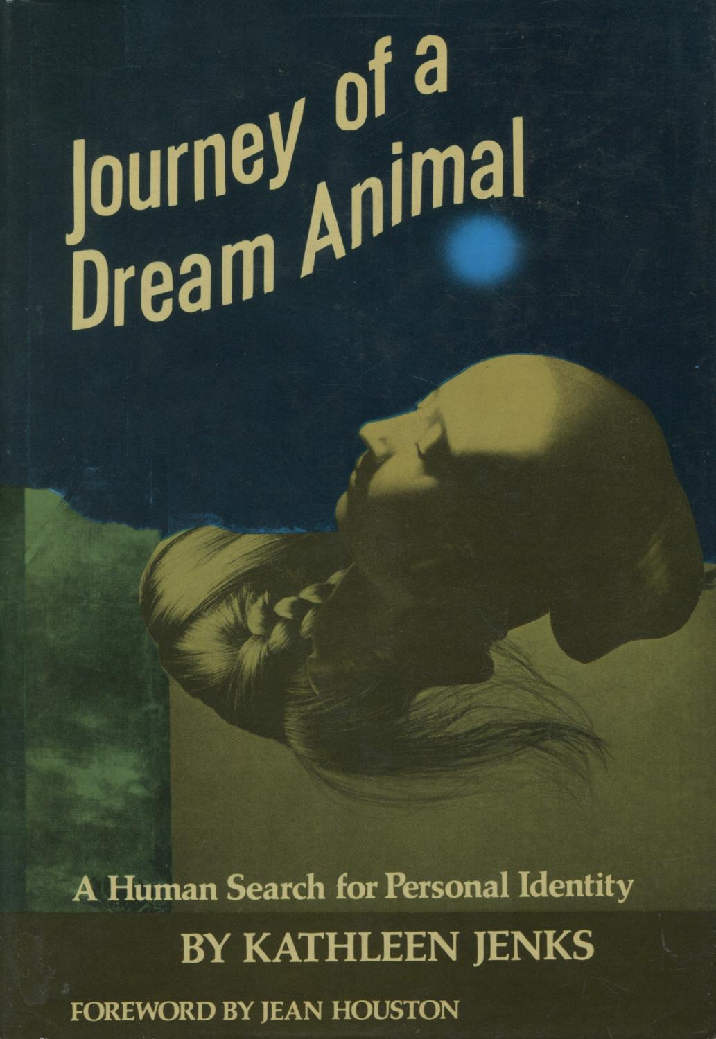 Journey of a Dream Animal: A Human Search for Personal Identity by ...
