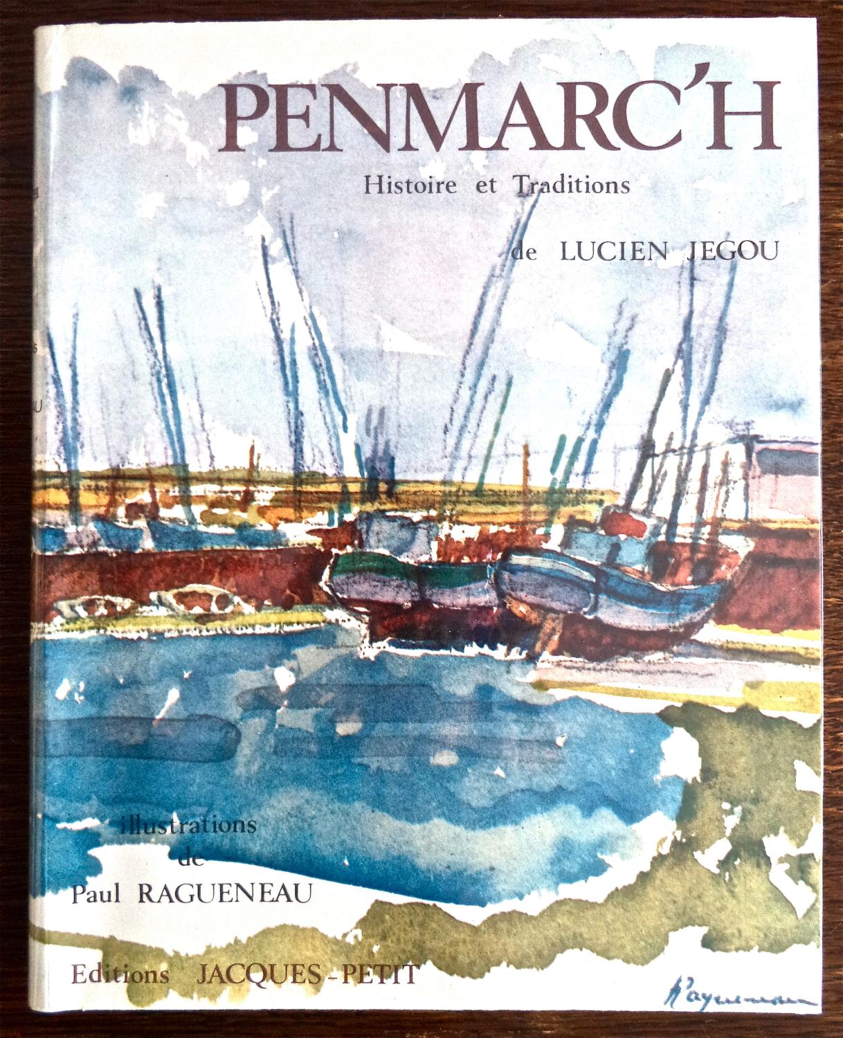 Penmarc'h, Histoire et traditions, avec illustrations de Paul Ragueneau ...