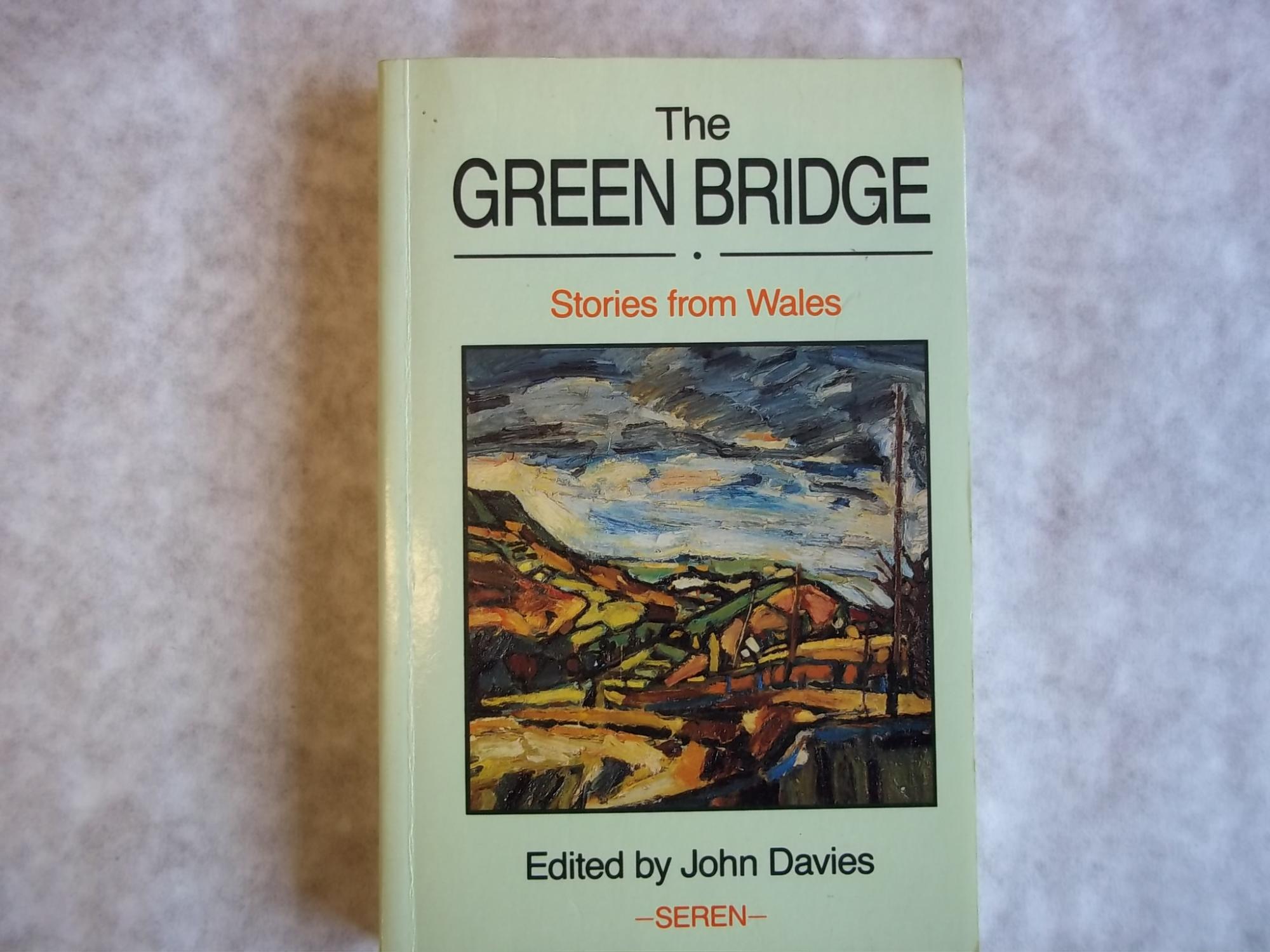 The Green Bridge : Stories from Wales by Davies. John: Near Fine Soft ...